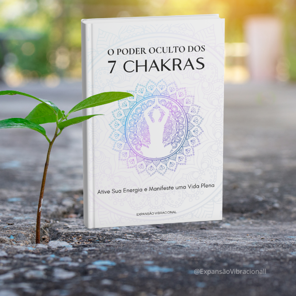 O poder Oculto dos 7 Chakras - Expansão Vibracional | Hotmart