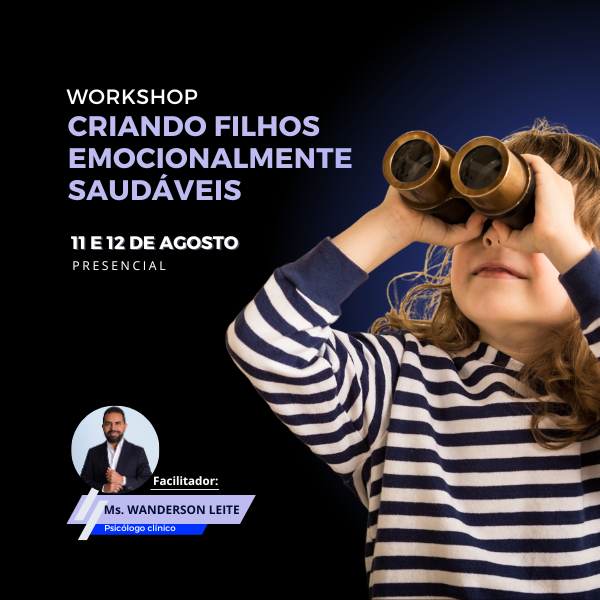 Workshop Criando Filhos Emocionalmente Saudáveis Wanderson Leite 