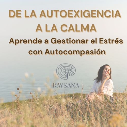 DE LA AUTOEXIGENCIA A LA CALMA. Transforma tu estrés con autocompas...