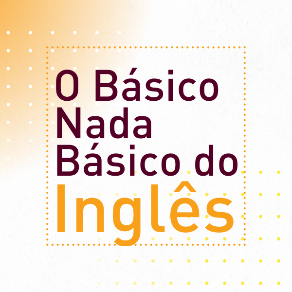 O Básico Nada Básico do Inglês - ESTUDIO SECRETO | Ju Bella e Alex ...