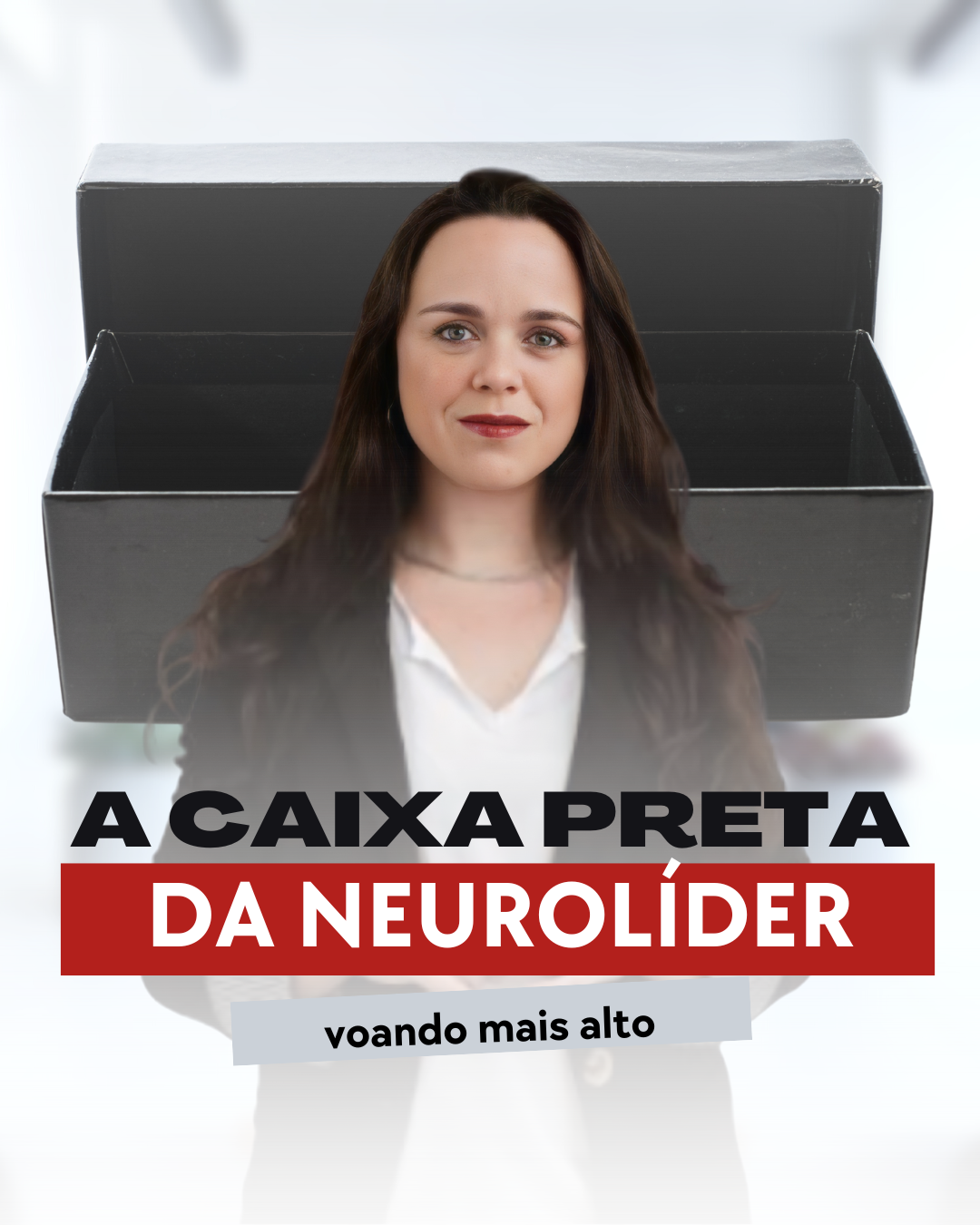 Caixa Preta do Neurolíder: Voando mais alto.