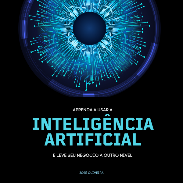 APRENDA A USAR A INTELIGÊNCIA ARTIFICIAL: E LEVE SEU NEGÓCIO A OUTR...