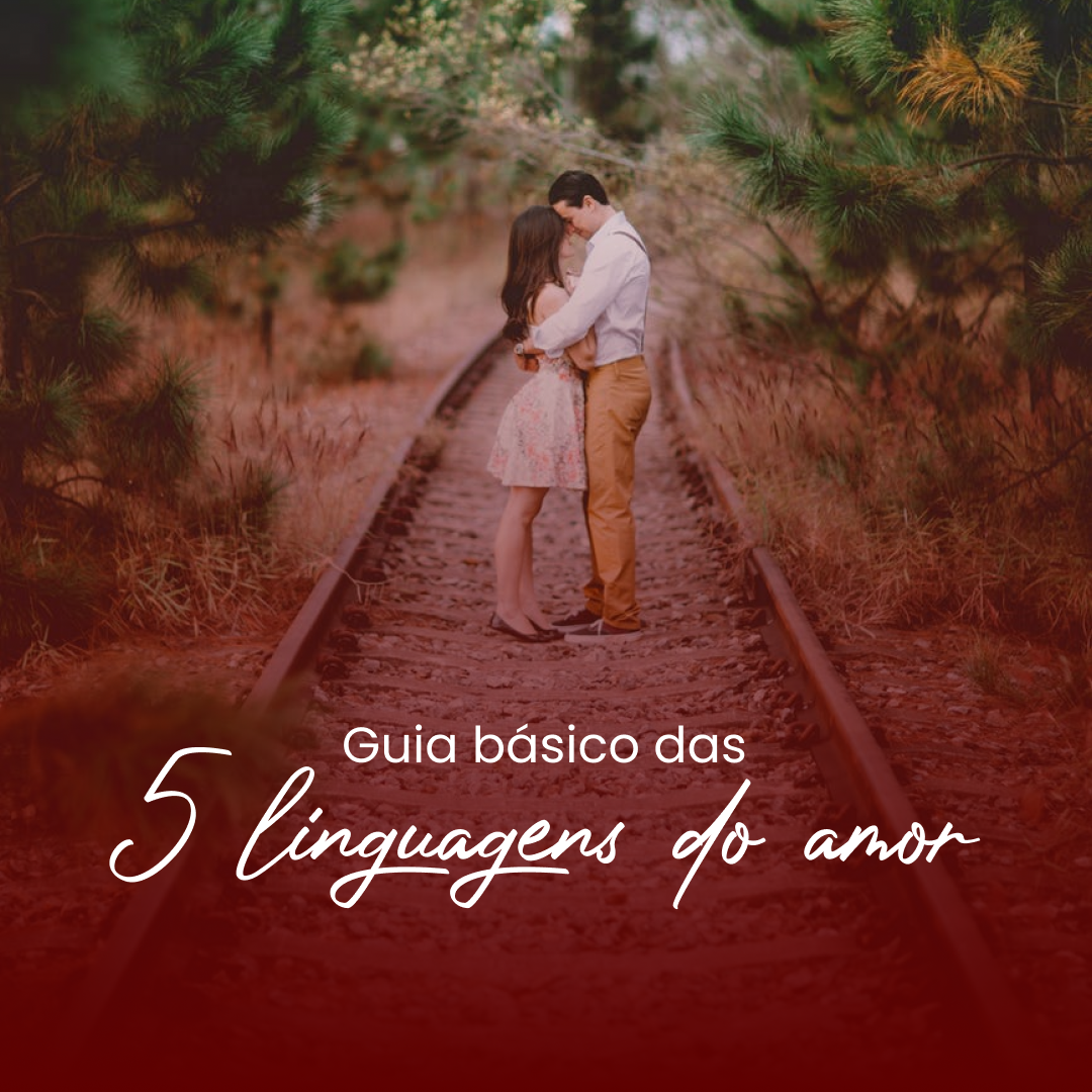 Guia básico das 5 linguagens do amor