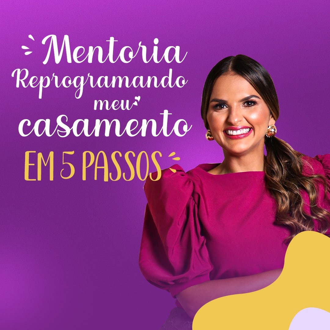 Mentoria - Reprogramando meu casamento em 5 passos