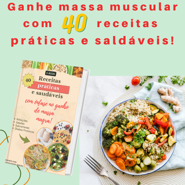 40 Receitas Práticas E Saldáveis Com ênfase No Ganho De Massa Magra