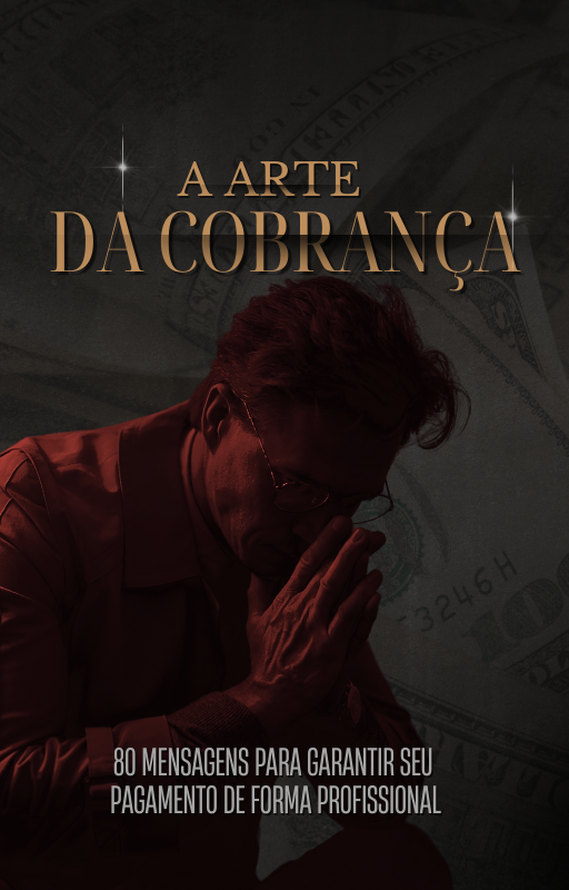 A Arte da Cobrança: 80 Mensagens para Garantir Seu Pagamento de Forma ...