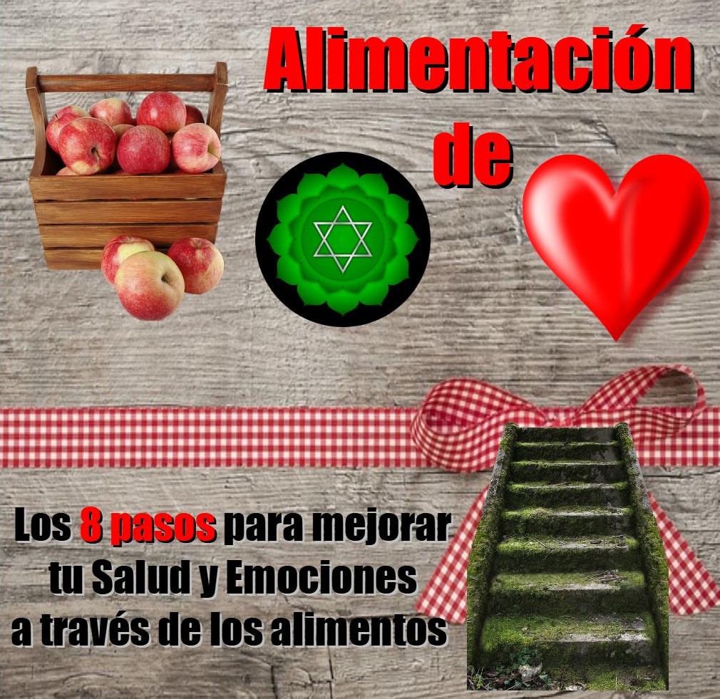 ALIMENTACIÓN DE CORAZÓN: LOS 8 PASOS PARA MEJORAR TU SALUD Y EMOCIO...
