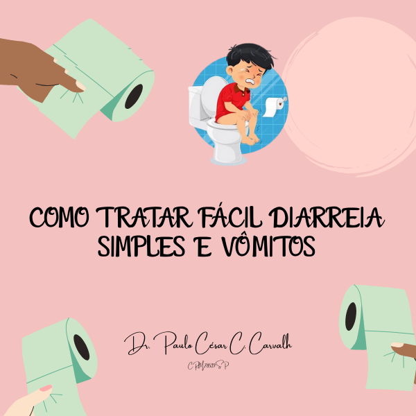 Como Tratar Fácil Diarreia Simples e Vômitos - Paulo César contage ...