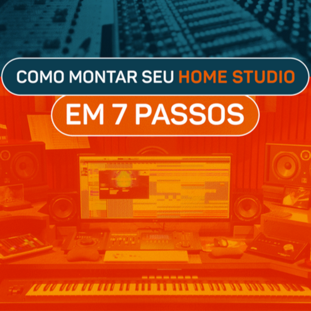 Como montar seu home studio em 7 passos