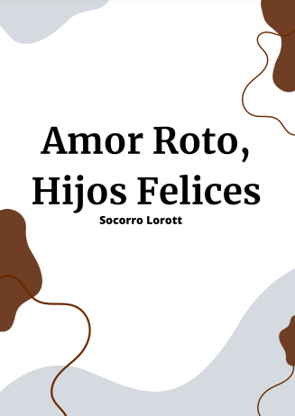 Amor Roto, Hijos Felices - Valeria Lopera Rodríguez | Hotmart