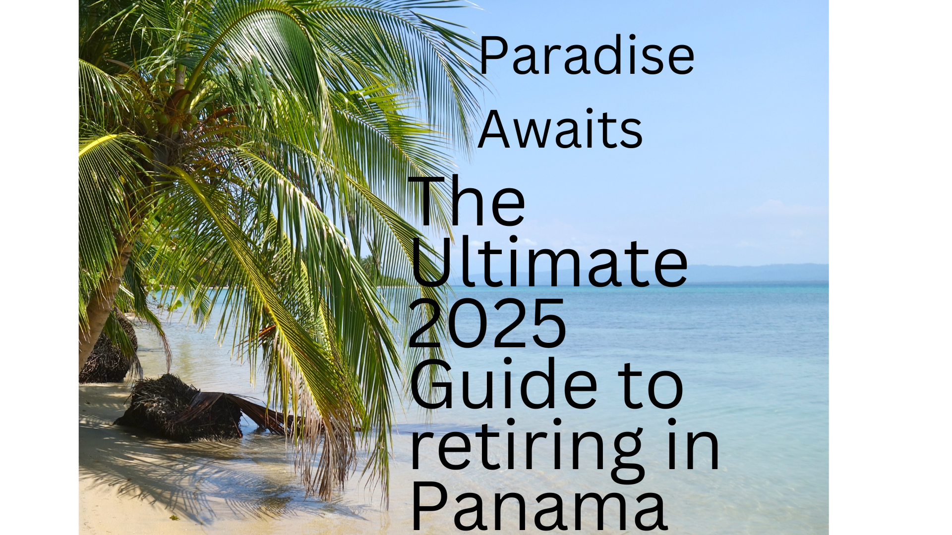 Panama Retirement Guide 2025: Essential Information for Your Golden Years