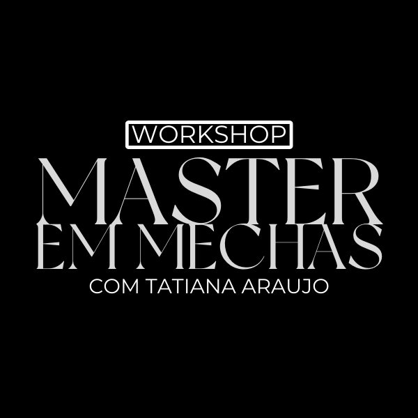 Workshop Master em Mechas com Tatiana Araujo - Tatiana Araujo | Hot...