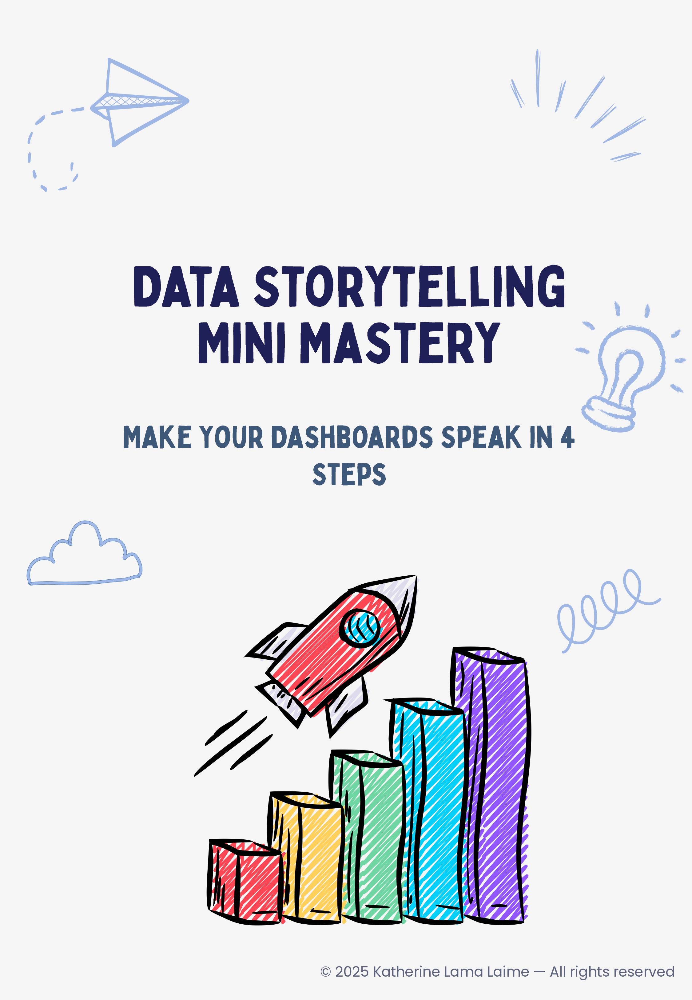 Data Storytelling Mini Mastery: Make Your Dashboards Speak in 4 St...