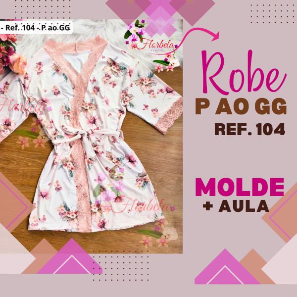 Molde Robe - Ref. 104 + Aula (Grade P ao GG) - Florbela Moldes e Tr...