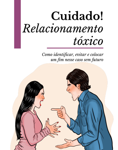 Cuidado! Relacionamento tóxico