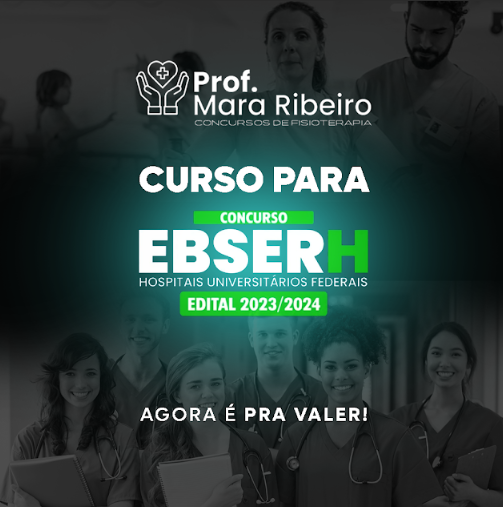 CURSO PARA O CONCURSO DA EBSERH - Fisioterapeuta - Mara Ribeiro | H...