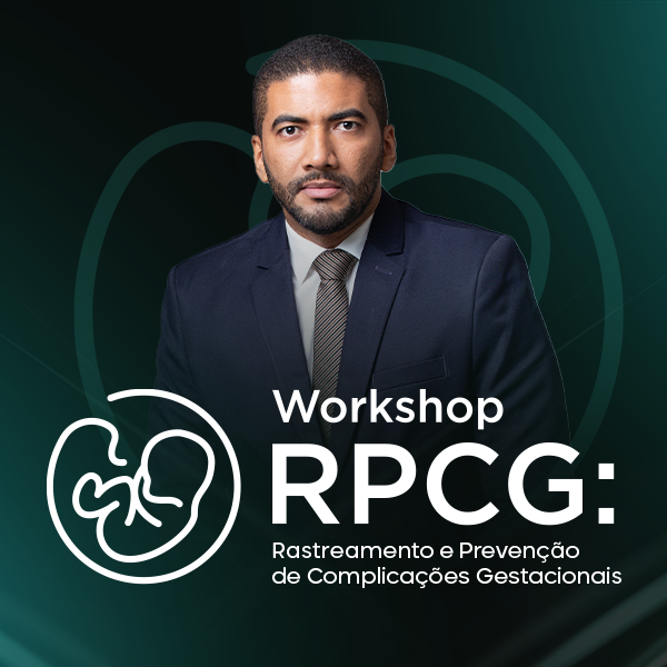 Workshop RPCG: Rastreamento e Prevenção de Complicações Gestacionais