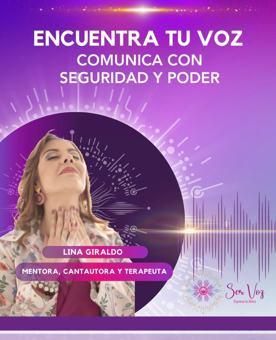 TALLER ENCUENTRA TU VOZ, COMUNICA CON SEGURIDAD Y PODER - Lina Gir...
