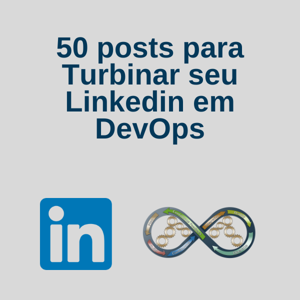 50 Posts Para Turbinar Seu Linkedin Em Devops Iago Mauricio Neves