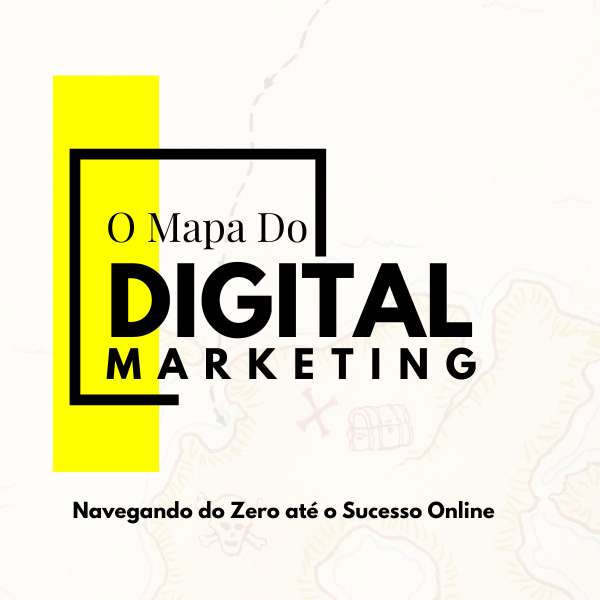 O Mapa do Marketing Digital: Navegando do Zero até o Sucesso Online...