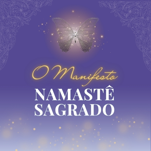 O Manifesto Namastê Sagrado - Amanda Lidiane Dreher | Hotmart