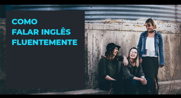 Como aprender a falar inglês fluente | Hotmart