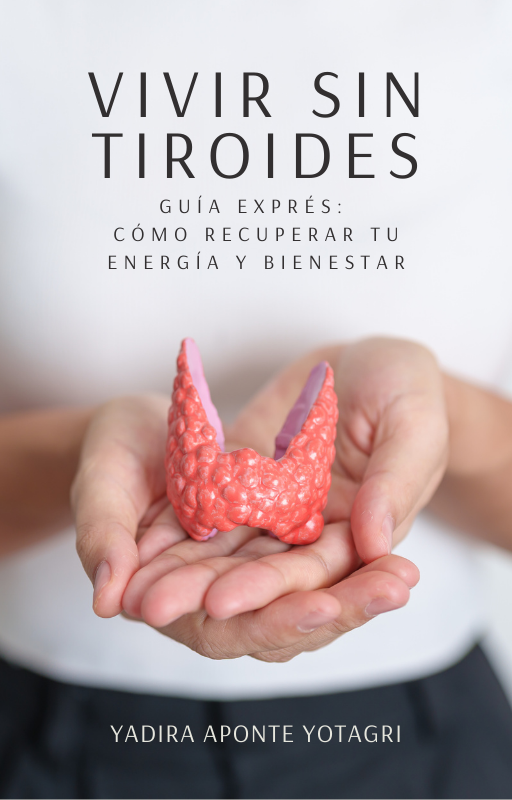 Vivir sin tiroides - Yadira Aponte | Hotmart