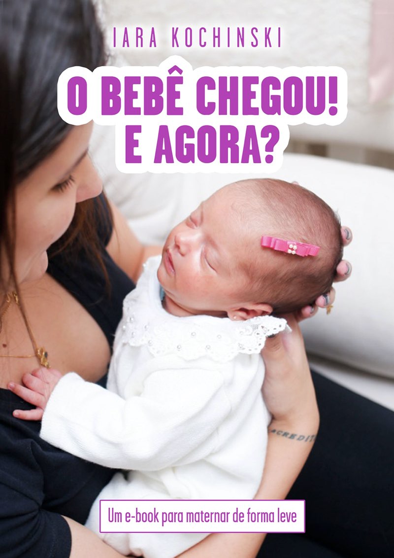 O bebê chegou! E agora?: Um e-book para maternar de forma leve - Por ...