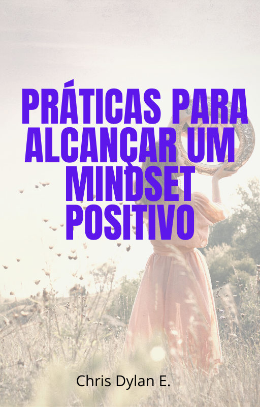 Práticas para Alcançar um Mindset Positivo - Elaine Nascimento da S...