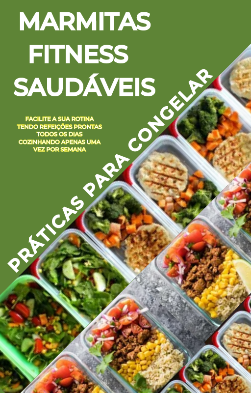 MARMITAS FITNESS SAUDÁVEIS - PRÁTICAS PARA CONGELAR - Ney | Hotmart