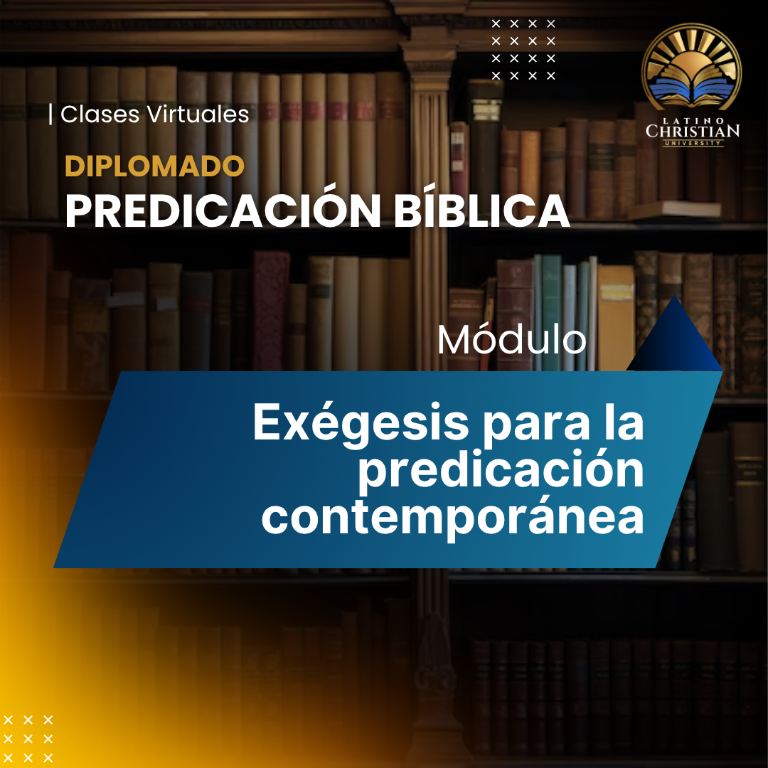 Diplomado de Predicación Bíblica - Módulo: Exégesis para la Predica...