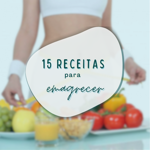15 Receitas Deliciosas e Saudáveis para Emagrecer (+ Dicas Extras)