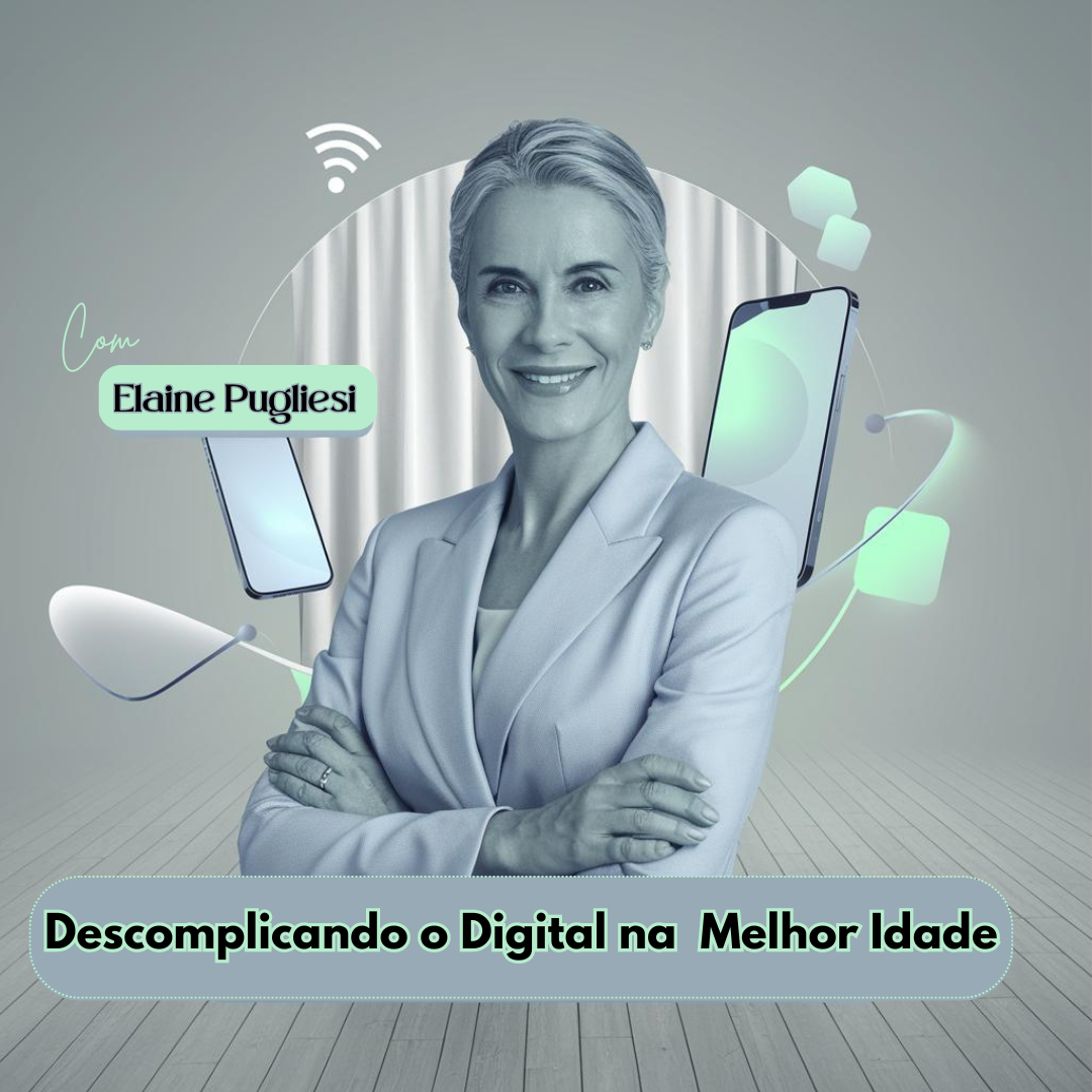 Descomplicando o Digital na Melhor Idade - ELAINE VANESSA SANTANA P...