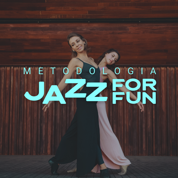 Jazz For Fun - Metodologia de ensino do Jazz Dance para crianças e ...