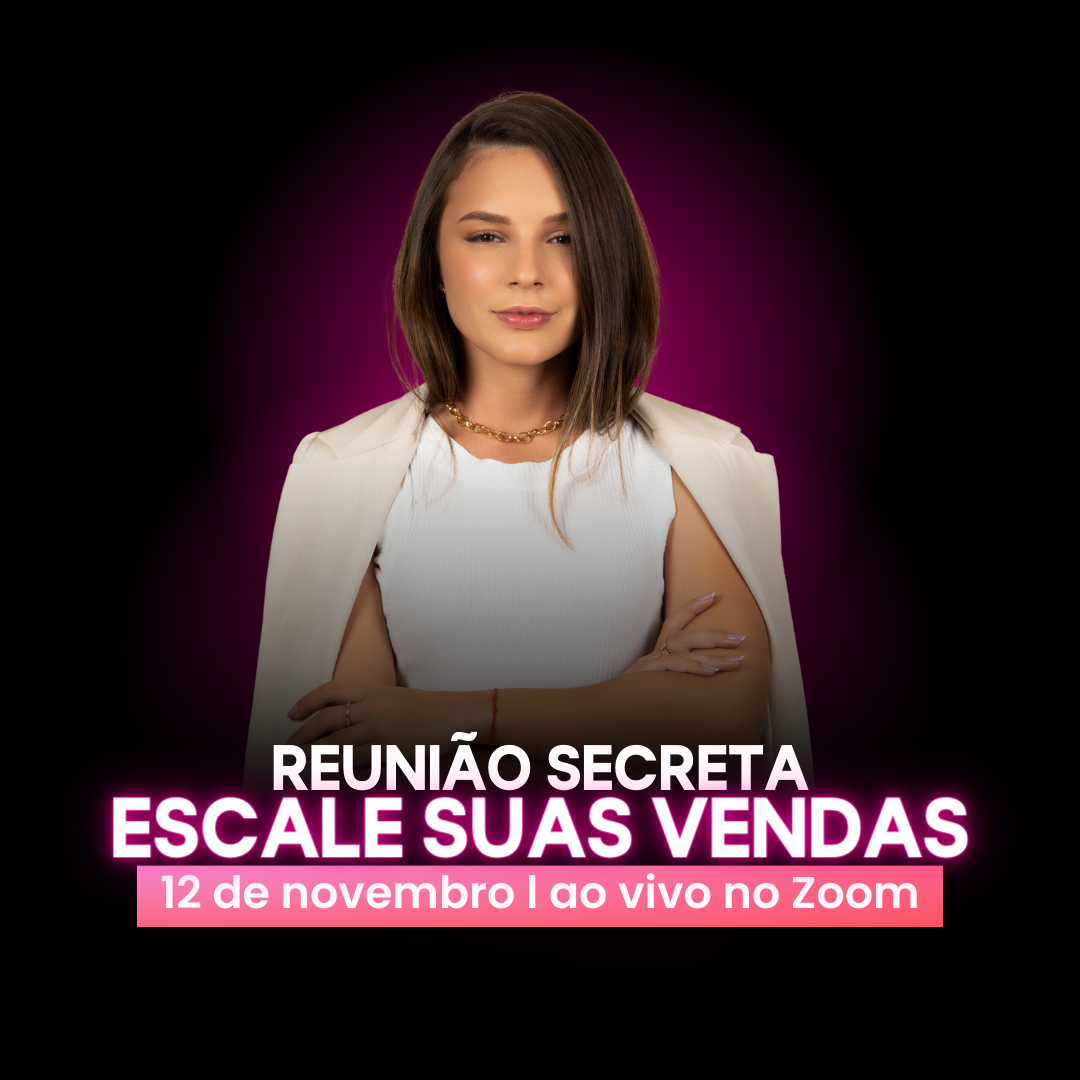 REUNIÃO SECRETA - ESCALE AS VENDAS DO SEU NEGÓCIO - Julia | Hotmart
