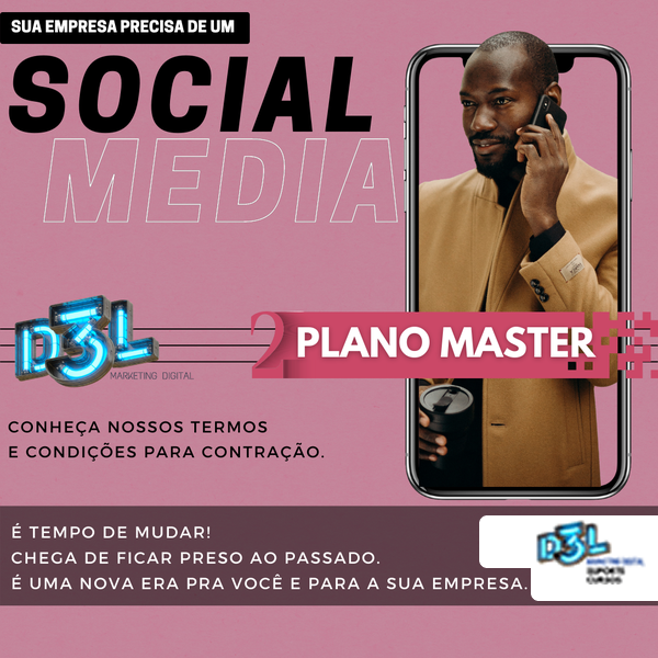 PLANO MASTER - Social Media - 6 MESES D3L MKT DIG - DANIEL F FLORES...
