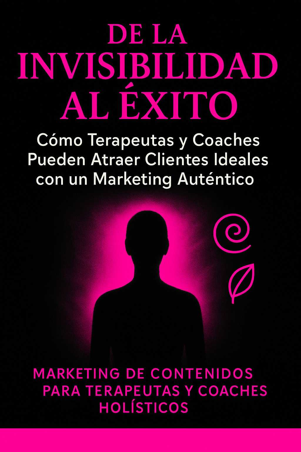 De la Invisibilidad al Éxito Cómo Terapeutas y Coaches Pueden Atrae...