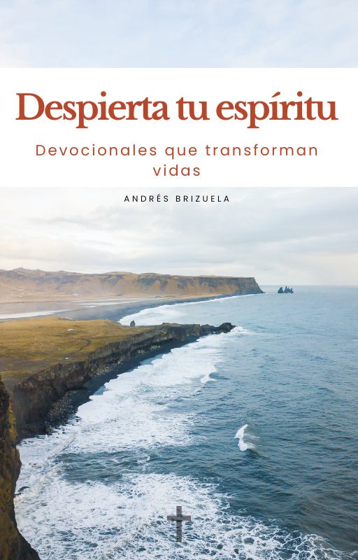 Despierta tu espíritu: Devocionales que transforman vidas. - Andrés...