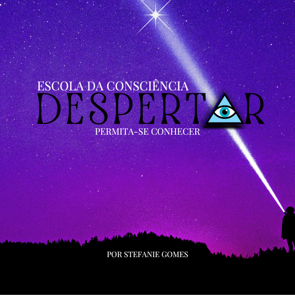 DESPERTAR - Escola da Consciência - Stefanie Gomes Sanches | Hotmart