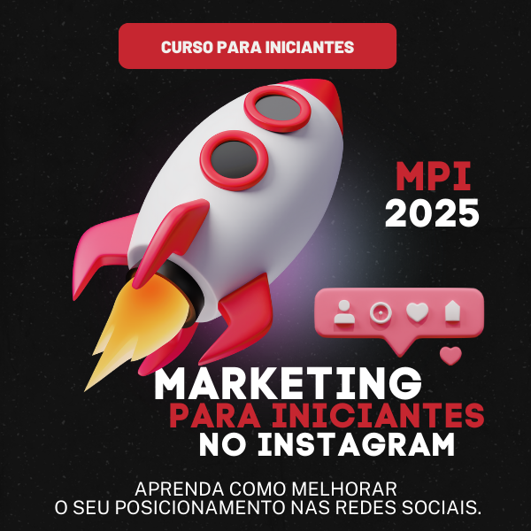 MPI 2025 - MARKETING PARA INICIANTES NO INSTAGRAM - Guilhermy Roch...