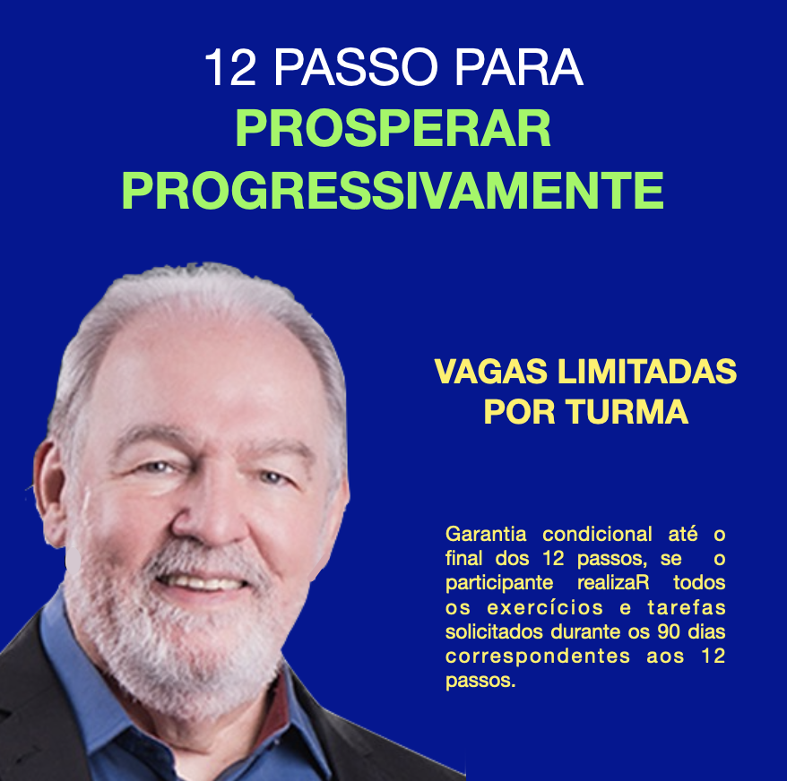 12 PASSOS PARA PROSPERAR PROGRESSIVAMENTE - Jorge Penteado - mentor...