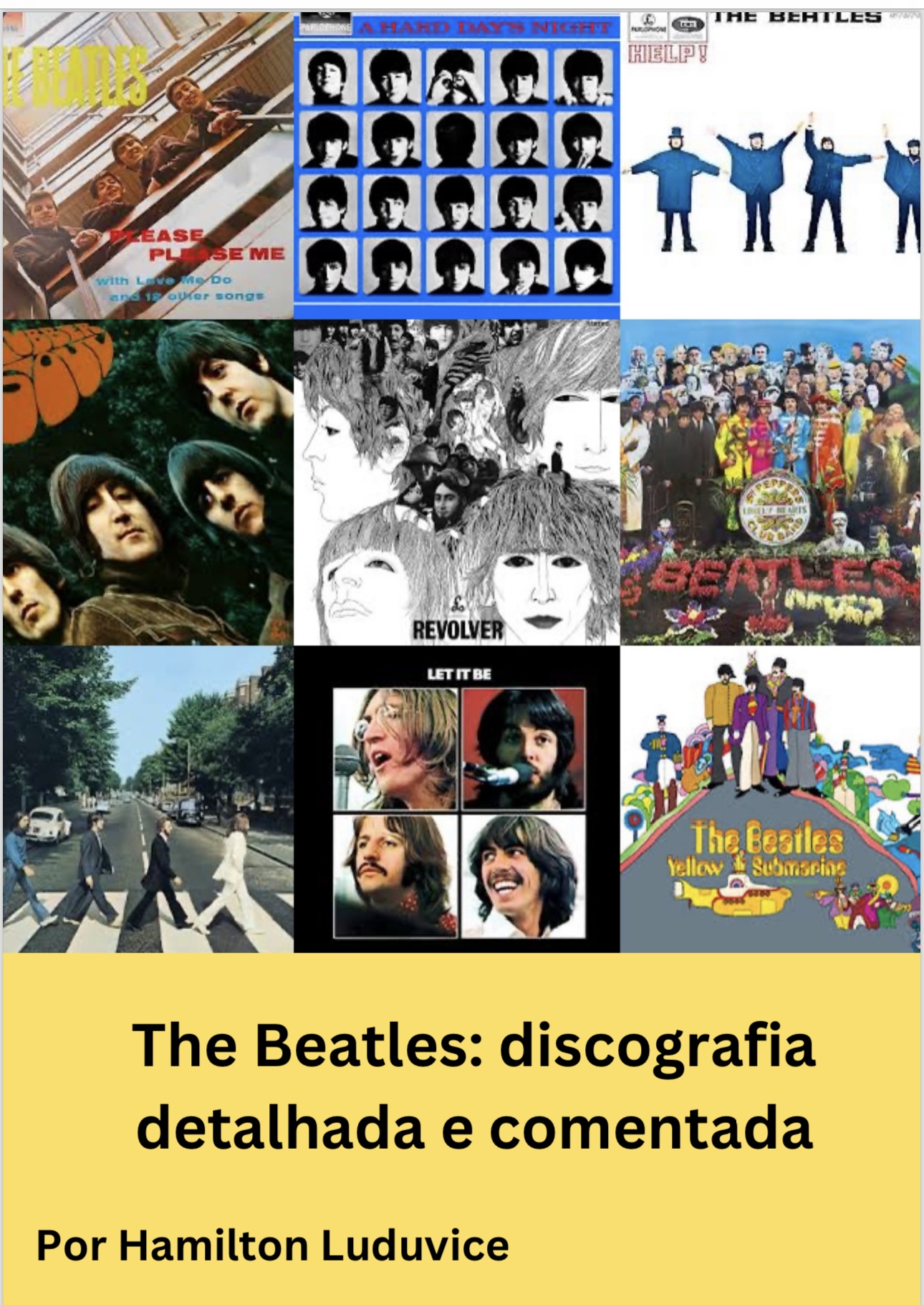 The Beatles: discografia detalhada e comentada - José Hamilton Ludu...