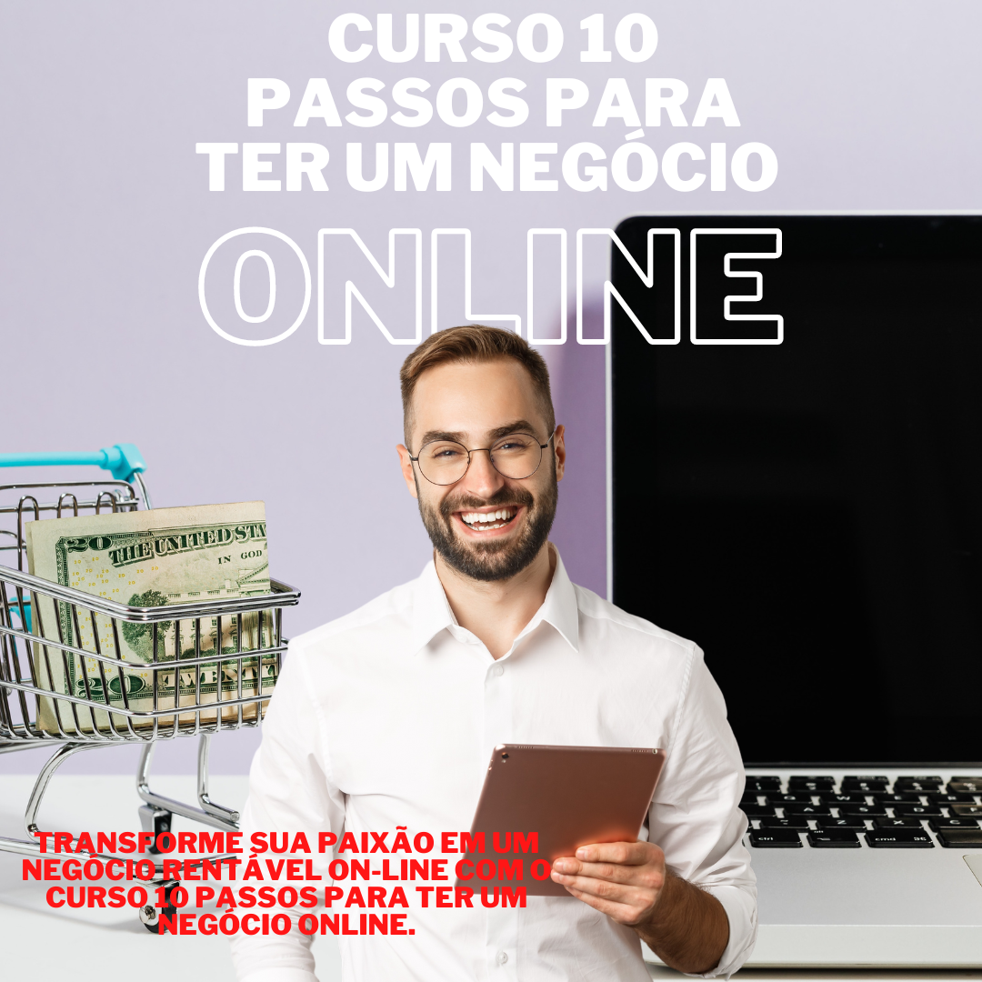CURSO 10 PASSOS PARA TER UM NEGÓCIO ONLINE