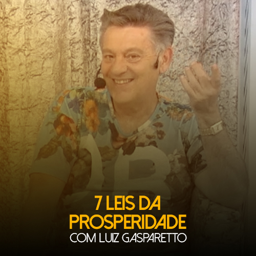7 Leis da prosperidade com Luiz Gasparetto - Gasparetto Play | On D...