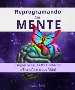 E-book Reprogramando sua Mente - sabrina keller da rosa | Hotmart