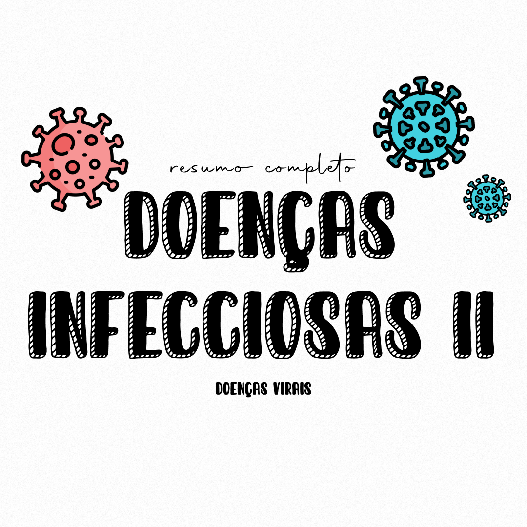 Resumo Completo de Doenças Infecciosas II (doenças virais) - Maria ...