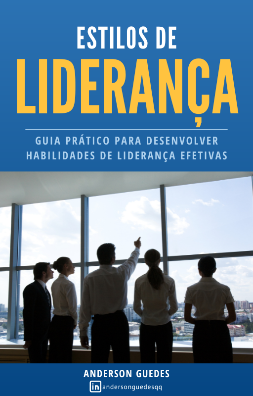 Estilos de Liderança: Guia Prático para Desenvolver Habilidades de ...