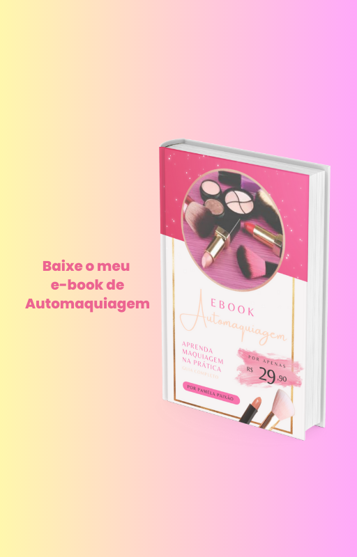 Aprenda auto maquiagem na prática - Pamela Andreza da Silva Paixão ...