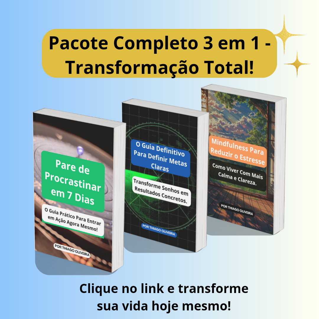 Transforme Sua Vida: O Pacote Completo para Clareza, Produtividade ...