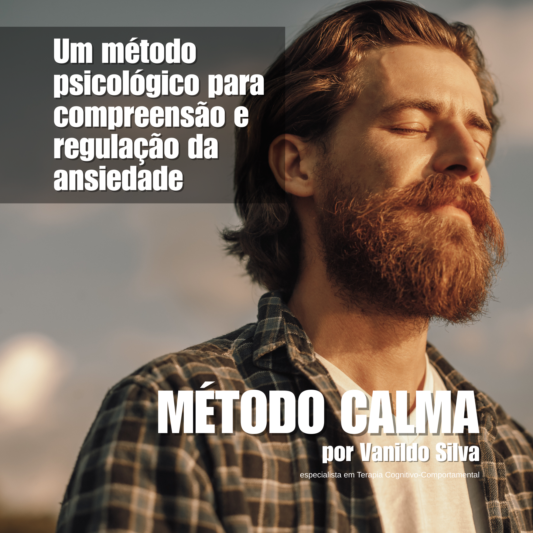 Método CALMA: Sua trajetória para controlar a ansiedade e reencontr...